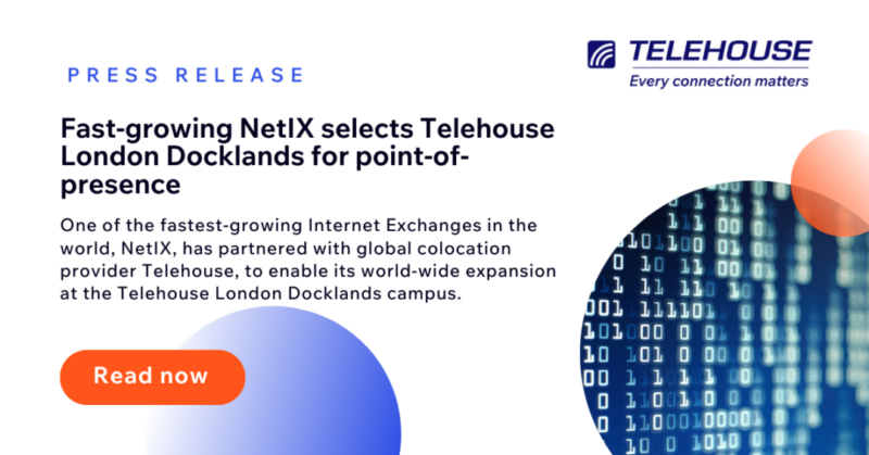 Fast-growing NetIX selects Telehouse London Docklands for point-of-presence – Telehouse